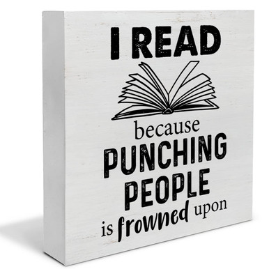 Humor Reading Wood Box Sign Decor Desk Sign I Read Because Punching ...