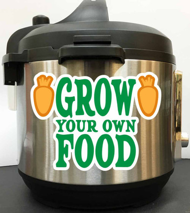Grow Your Own Food - Black Vinyl Decal Sticker for Instant Pot Instapot ...
