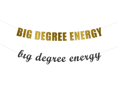 Big Degree Energy banner - Graduation Party, Graduation Party Decor ...