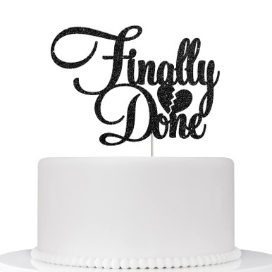 Finally Done Cake Topper, Divorce Cake Decor, Single Af Cake Topper ...