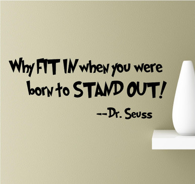 Why fit in When You were Born to Stand Out Vinyl Wall Art Inspirational ...