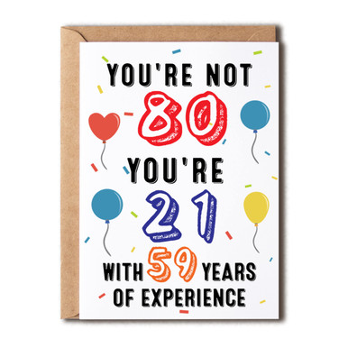 You're Not 80 You're 21 With 59 Years Of Experience - Funny 80Th ...