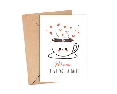RedNuur Mom I Love You A Latte Card - Funny Mothers Day Card - Mom ...