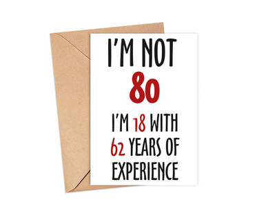 LissiArt97 Not 80 I'm 18 With 62 Years Experience Card - 80Th Birthday ...