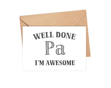 Well Done Pa I'm Awesome Card - Unique Father's Day Card - Humorous ...