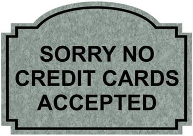 Sorry No Credit Cards Accepted Engraved Sign for Dining/Hospitality ...