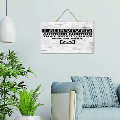 Personalized Wood Plank Hanging Sign I Survived Another Meeting That ...