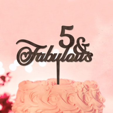 5 & Fabulous Cake Topper Five Birthday Cake Topper Natural Wood Custom ...
