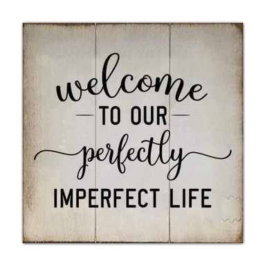 Nostalgic Wooden Sign Plaque Welcome To Our Perfectly Imperfect Life ...