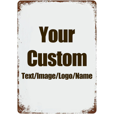 Custom Signs Design With Your Own Image/logo/Text Metal Sign Vintage ...