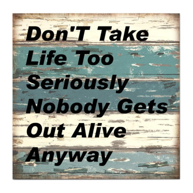 Country Rustic Style Wood Sign Motivational Quote Don't Take Life Too ...