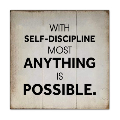 Old Fashioned Wooden Sign With Self Discipline Most Anything Is ...