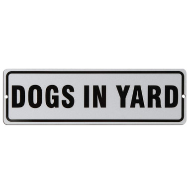 Dogs In Yard Sign Reflective Signs 10 X 3 Inch Rust Free 40 Mil ...