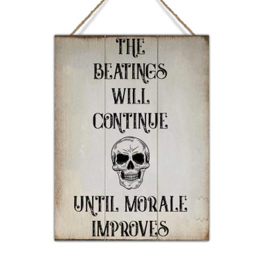 Swavecat Wood Sign with Quotes The Beatings Will Continue Until Morale ...