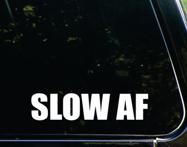 Slow AF- for Cars Funny Car Vinyl Bumper Sticker Window Decal |White ...