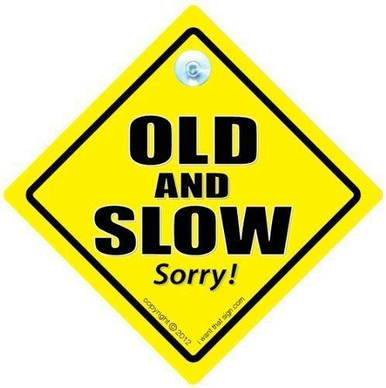 DRIVING iwantthatsign.com Old And Slow, Old And Slow Car Sign, Old ...