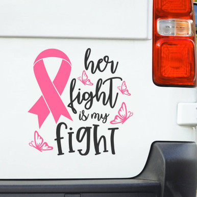 Her Fight is My Fight Decal Vinyl Sticker Cancer Awareness Sticker for ...