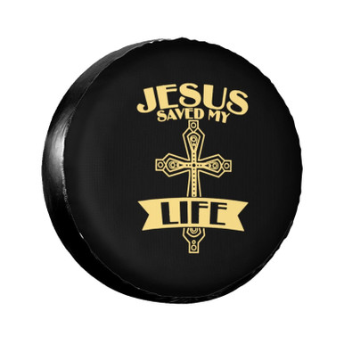 Jesus Saved My Life Tire Covers Dustproof Waterproof Spare Tire Sun ...