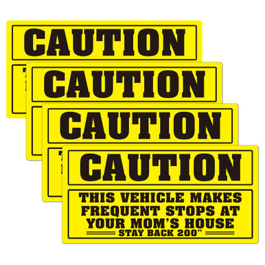 Caution Stickers " This Vehicle Makes Frequent Stops at Your Moms House ...