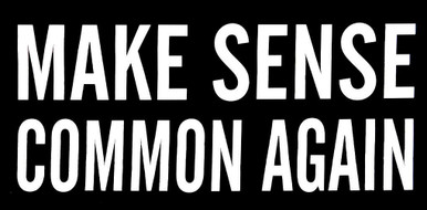Make Sense Common Again Black & White Vinyl Decal Bumper Sticker ...