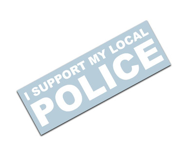 Xpin Graphics I Support My Local Police - Support 10" Law Enforcement ...