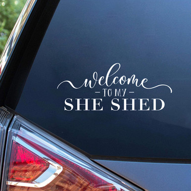 Yelolyio Vinyl Car Decal Welcome to My She Shed 11in Waterproof Sticker ...
