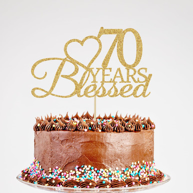 Glitter 70 Years Blessed Cake Topper- Happy 70th Birthday Anniversary ...