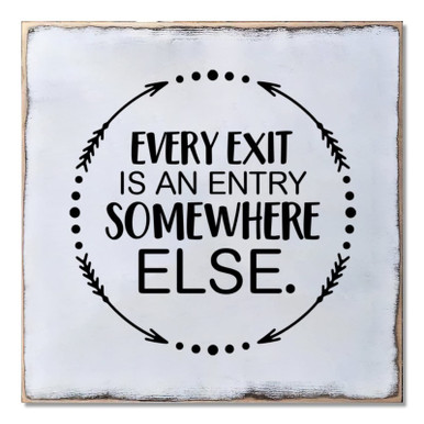 Alioyoit Wood Sign with Quote Every Exit is an Entry Somewhere Else ...