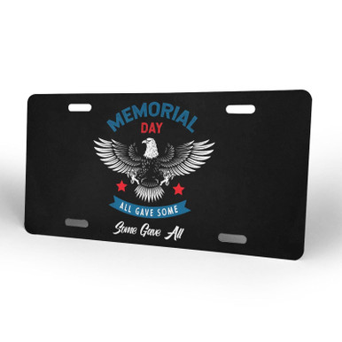 All Gave Some Some Gave All Memorial Day Metal Auto License Plate Tag ...