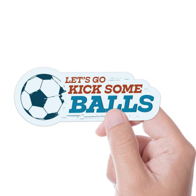 Let's Go Kick Some Balls Funny Soccer Sticker, Soccer Fan Decals ...