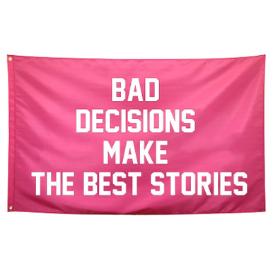 Seekamit Bad Decisions Make the Best Stories Flag Pink Funny College ...