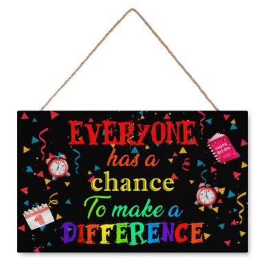 Mousus Every One Has A Chance to Make A Difference Sign School ...