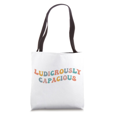 Ludicrously Capacious Funny Meme Viral Joke Oversized Bag Tote Bag ...