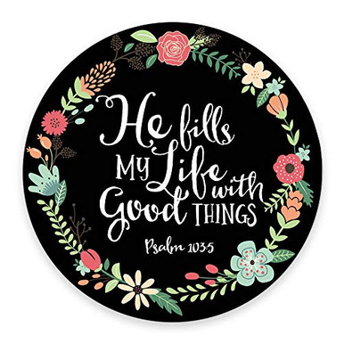 Psalm 103:5 He Fills My Life with Good Things Bible Verse Art Print ...