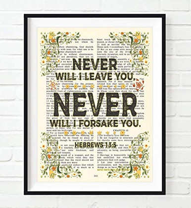 Never will I leave you, Never will I forsake you, Hebrews 13:5 ...