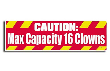 Gear Tatz Caution MAX Capacity 16 Clowns New Funny Novelty Bumper ...