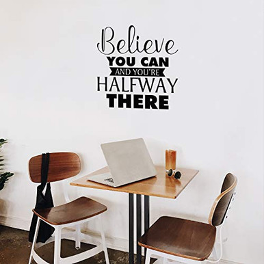 Vinyl Wall Art Decal - Believe You Can and Youre Halfway There - 23 x ...
