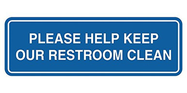 Standard Please Help Keep Our Restroom Clean DoorWall Sign Blue Large ...