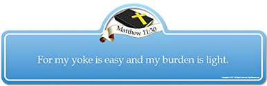 Matthew 11:30 Bible Verse Sign | for My Yoke is Easy and My Burden is ...