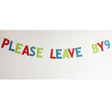 Please Leave By 9 Funny Rude Customize your Party Banner Signs Holiday ...