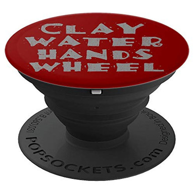 Pottery Meme Design Clay Water Hand Wheel Throw Clay Pot PopSockets ...