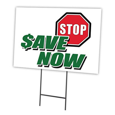 Stop Save Now 18"x24" Yard Sign Stake Outdoor Plastic coroplast Window ...