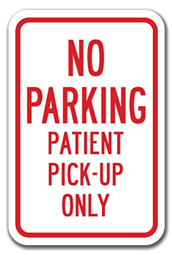 No Parking Patient Pick-Up Only Sign 12" x 18" Heavy Gauge Aluminum ...