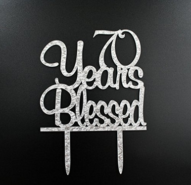 70 Years Blessed Acrylic Cake Topper 70th Birthday Anniversary Party ...