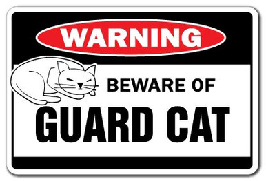 Beware of Guard CAT Warning Sign Cats Lover Signs Security Feline Mean ...