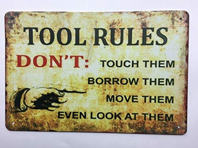 Mechanic Tool Rules Sign Do Not Touch Borrow Move Dont Even Look at Em ...