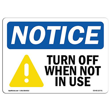 OSHA Notice Signs Notice Turn Off When Not in Use Sign Extremely ...