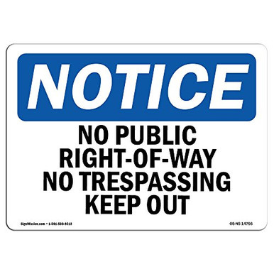 OSHA Notice Sign - No Public Right-of-Way No Trespassing Keep Out ...