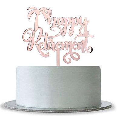 Happy Retirement Cake Topper with TreeMirror Rose Gold Officially ...