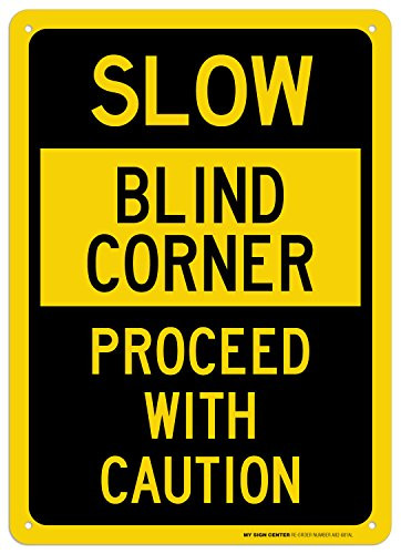 Slow Blind Corner Proceed with Caution Sign 10x14 040 Rust Free ...